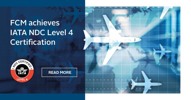 FCM is first global TMC to achieve IATA NDC Level 4 Certification